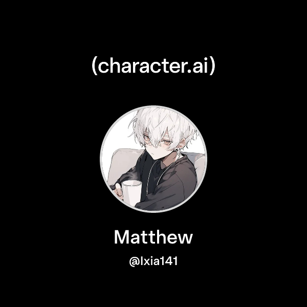 Chat with Matthew | character.ai | Personalized AI for every moment of ...