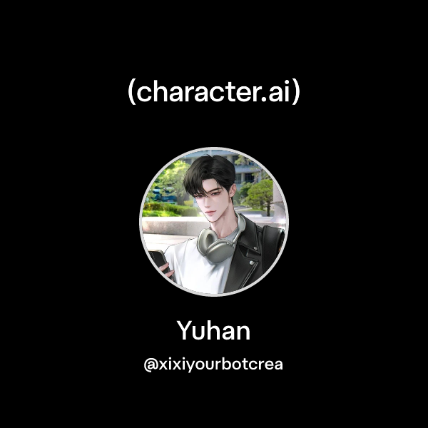 Chat with Yuhan | character.ai | AI Chat, Reimagined–Your Words. Your ...