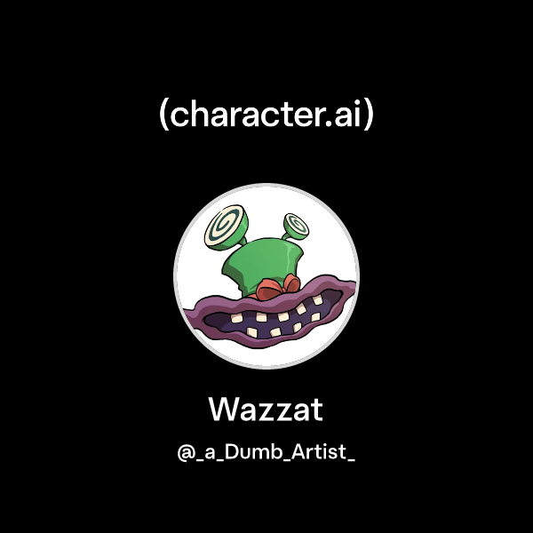 Chat with Wazzat | character.ai | Personalized AI for every moment of ...
