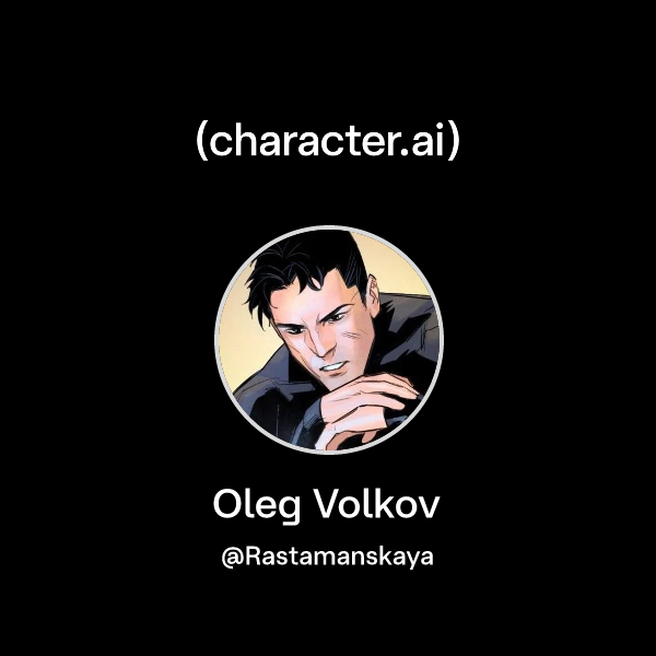 Chat with Oleg Volkov | character.ai | Personalized AI for every moment ...