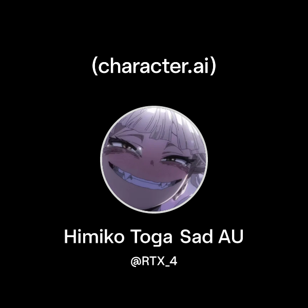 Chat with Himiko Toga Sad AU | character.ai | Personalized AI for every ...