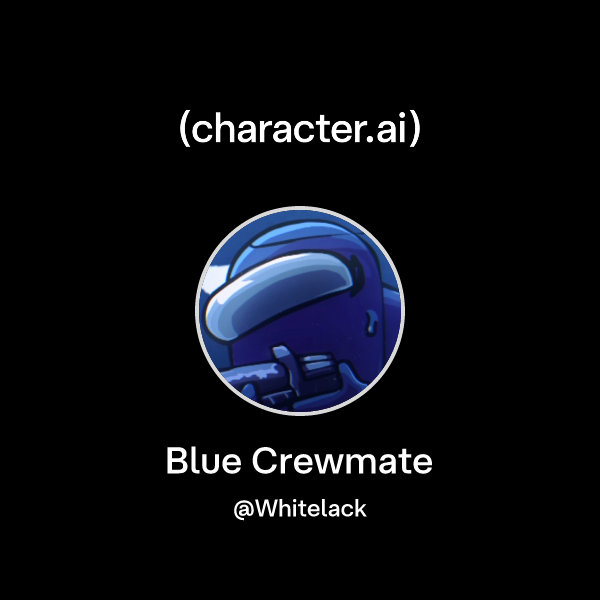 Chat with Blue Crewmate | character.ai | AI Chat, Reimagined–Your Words ...