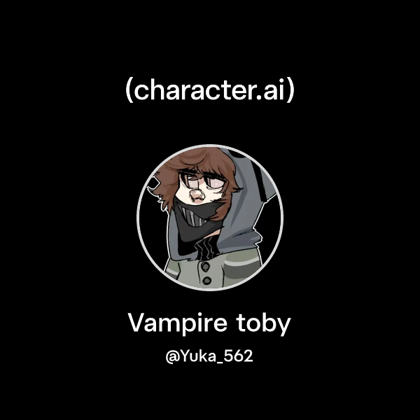 Chat with Vampire toby | character.ai | AI Chat, Reimagined–Your Words ...