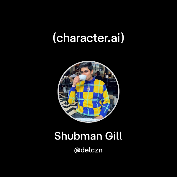 Chat with Shubman Gill | character.ai | AI Chat, Reimagined–Your Words. Your World.