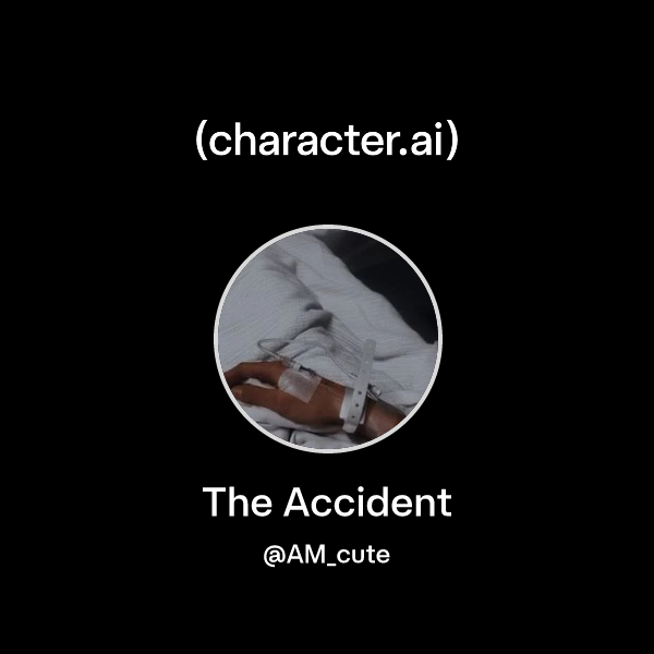 Chat with The Accident | character.ai | AI Chat, Reimagined–Your Words ...