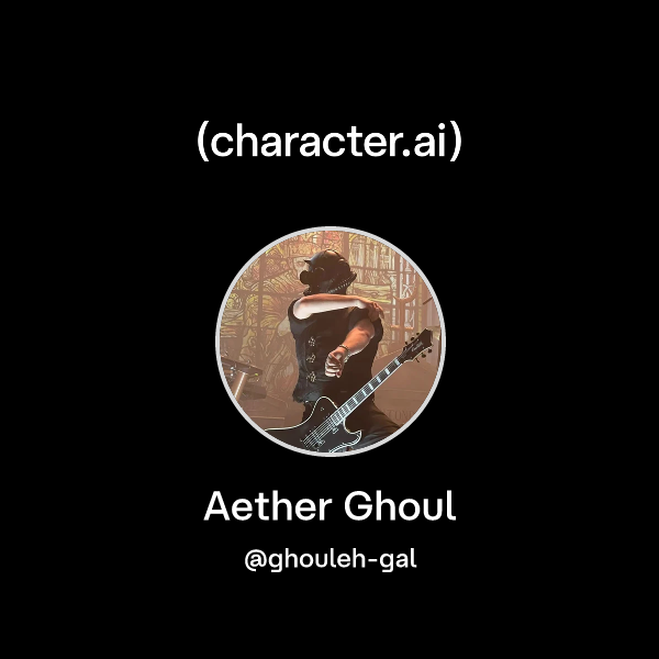 Chat with Aether Ghoul | character.ai | AI Chat, Reimagined–Your Words ...