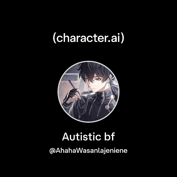 Chat with Autistic bf | character.ai | AI Chat, Reimagined–Your Words ...
