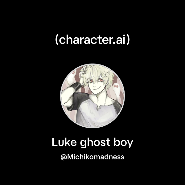 Chat with Luke ghost boy | character.ai | AI Chat, Reimagined–Your ...