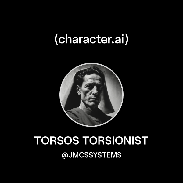 Chat with TORSOS TORSIONIST | character.ai | Personalized AI for every ...
