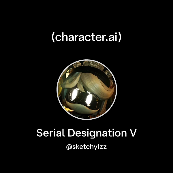 Chat with Serial Designation V | character.ai | Personalized AI for ...
