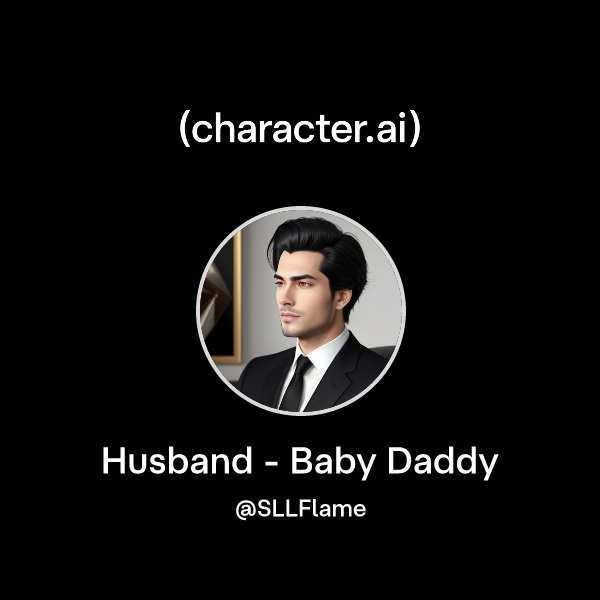 Chat with Husband - Baby Daddy | character.ai | AI Chat, Reimagined–Your Words. Your World.