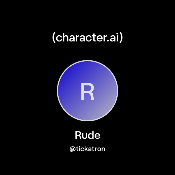 Chat with Rude | character.ai | AI Chat, Reimagined–Your Words. Your World.