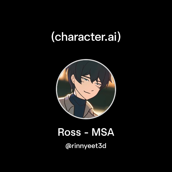Chat with Ross - MSA | character.ai | AI Chat, Reimagined–Your Words ...