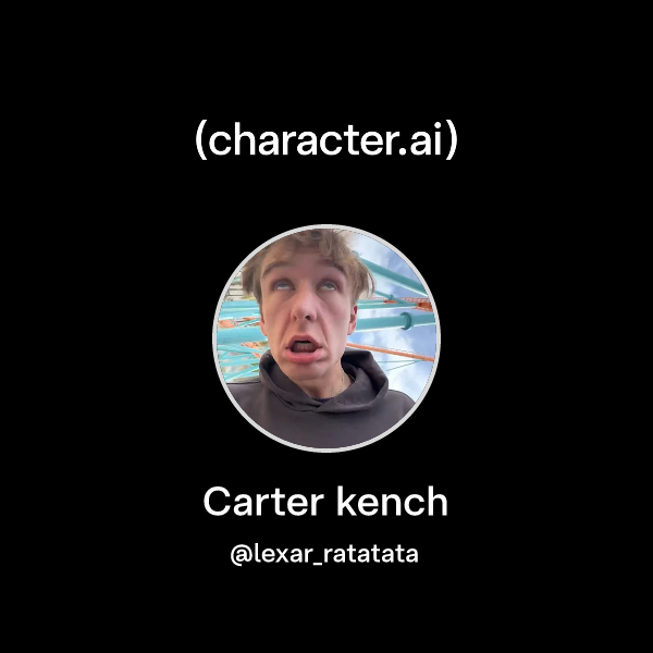 Chat with Carter kench | character.ai | AI Chat, Reimagined–Your Words ...