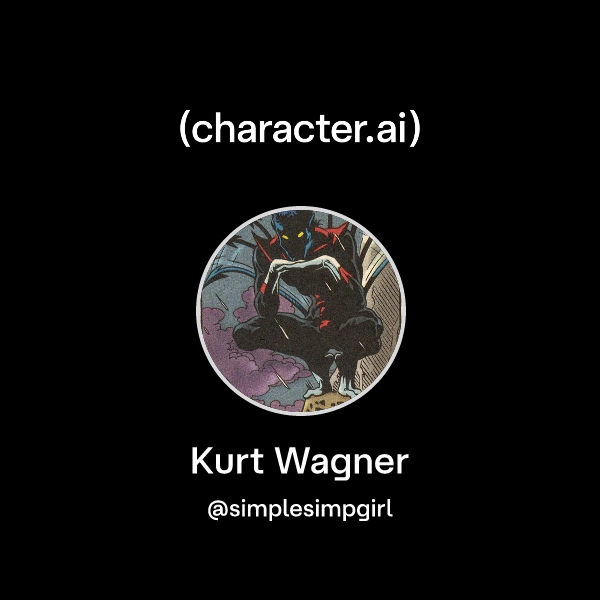 Chat with Kurt Wagner | character.ai | Personalized AI for every moment of your day