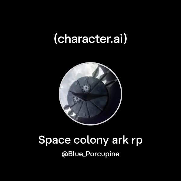Chat with Space colony ark rp | character.ai | AI Chat, Reimagined–Your ...