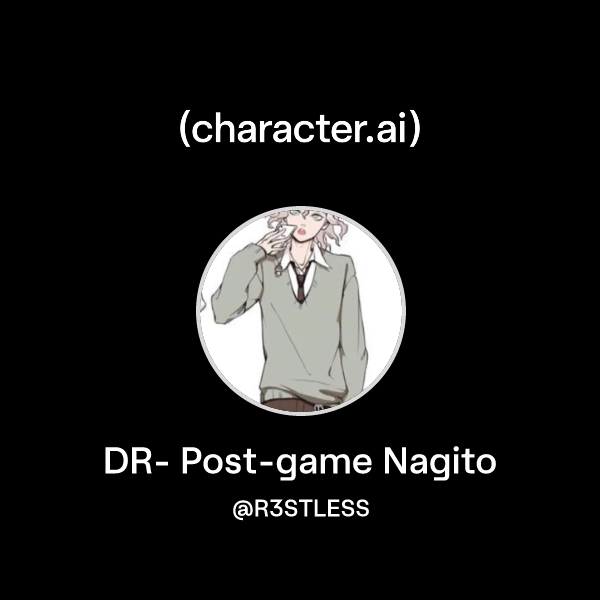 Chat with DR- Post-game Nagito | character.ai | AI Chat, Reimagined ...