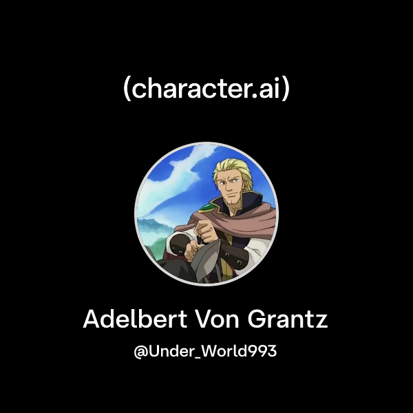 Chat with Adelbert Von Grantz | character.ai | Personalized AI for ...
