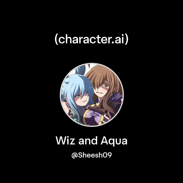 Chat with Wiz and Aqua | character.ai | AI Chat, Reimagined–Your Words ...