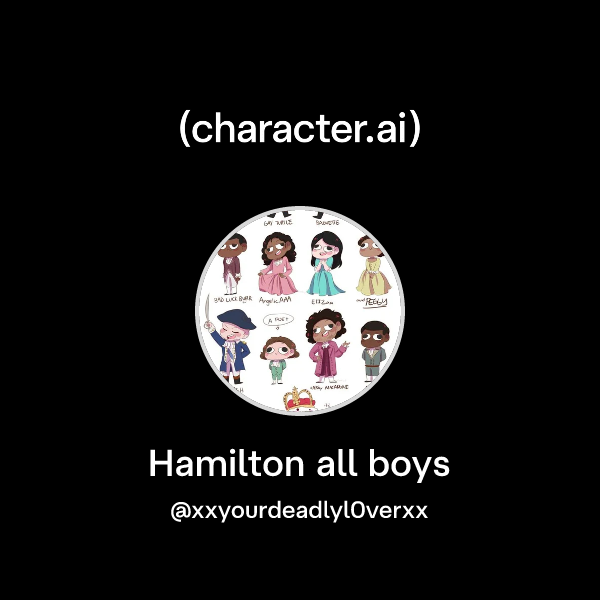 Chat with Hamilton all boys | character.ai | AI Chat, Reimagined–Your ...