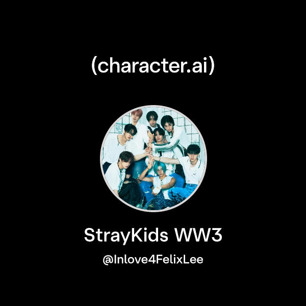 Chat with StrayKids WW3 | character.ai | Personalized AI for every ...