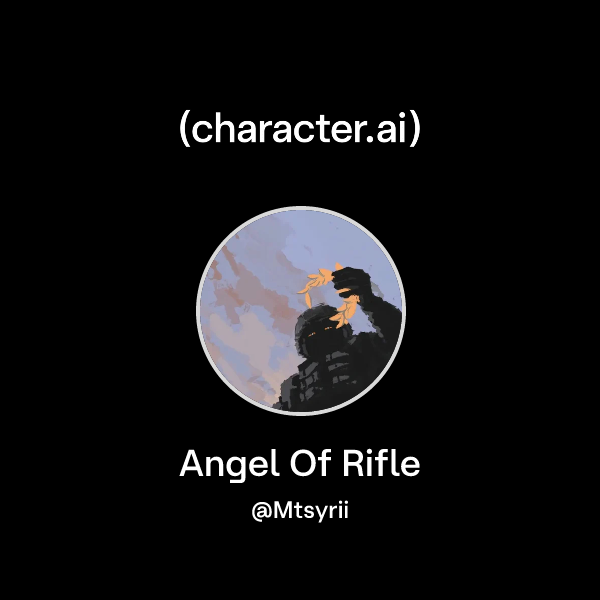Chat with Angel Of Rifle | character.ai | Personalized AI for every ...
