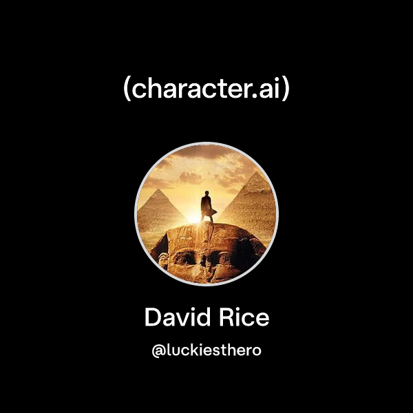 Chat with David Rice | character.ai | AI Chat, Reimagined–Your Words ...