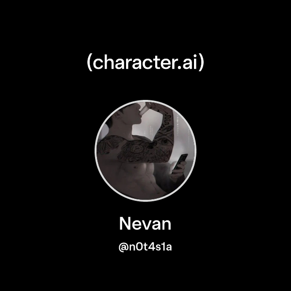 Chat with Nevan | character.ai | AI Chat, Reimagined–Your Words. Your ...
