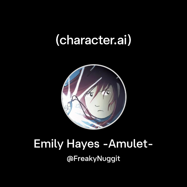 Chat with Emily Hayes -Amulet- | character.ai | Personalized AI for ...