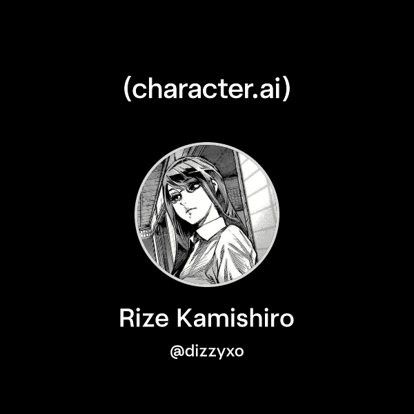 Chat with Rize Kamishiro | character.ai | AI Chat, Reimagined–Your ...