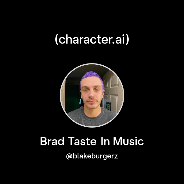 Chat with Brad Taste In Music | character.ai | AI Chat, Reimagined–Your ...