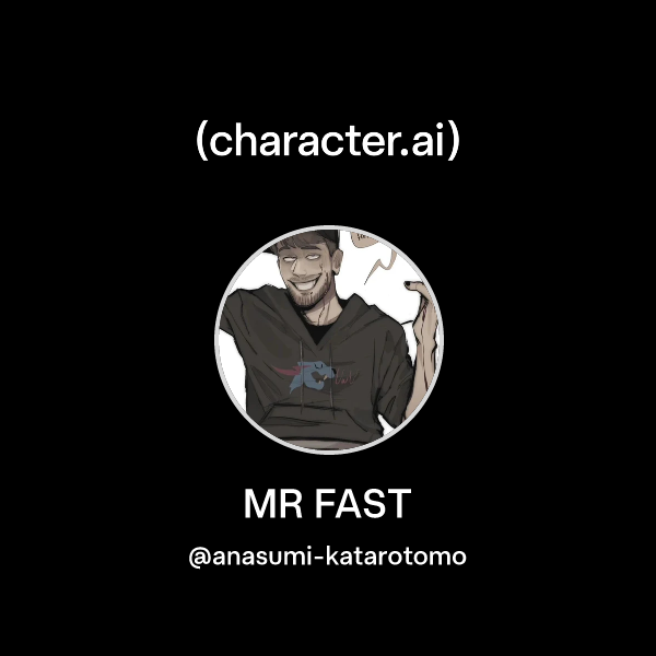 Chat with MR FAST | character.ai | Personalized AI for every moment of ...