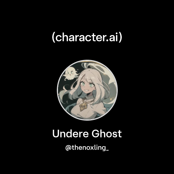 Chat with Undere Ghost | character.ai | Personalized AI for every ...