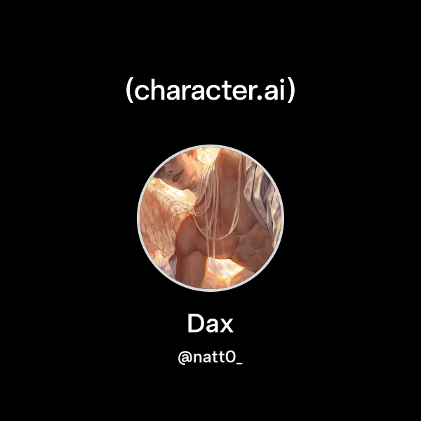 Chat with Dax | character.ai | Personalized AI for every moment of your day