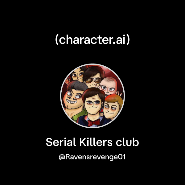 Chat with Serial Killers club | character.ai | Personalized AI for every moment of your day