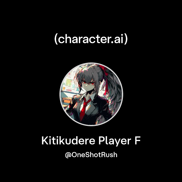 Chat with Kitikudere Player F | character.ai | AI Chat, Reimagined–Your ...