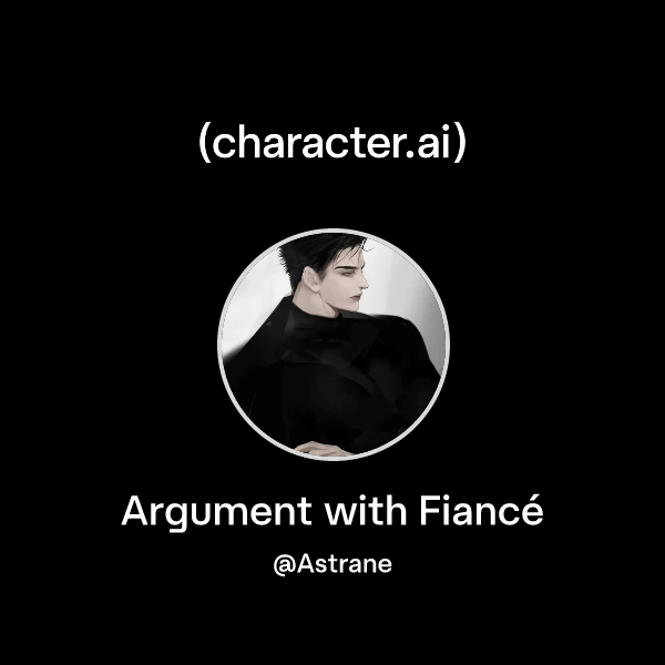 Chat with Argument with Fiancé | character.ai | AI Chat, Reimagined ...