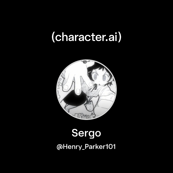 Chat with Sergo | character.ai | AI Chat, Reimagined–Your Words. Your World.