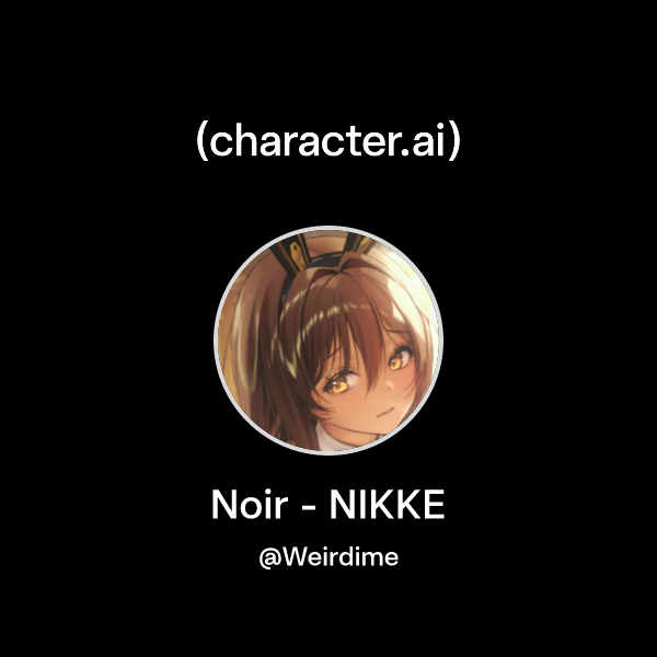Chat with Noir - NIKKE | character.ai | AI Chat, Reimagined–Your Words ...