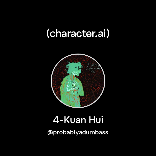 Chat with 4-Kuan Hui | character.ai | Personalized AI for every moment ...