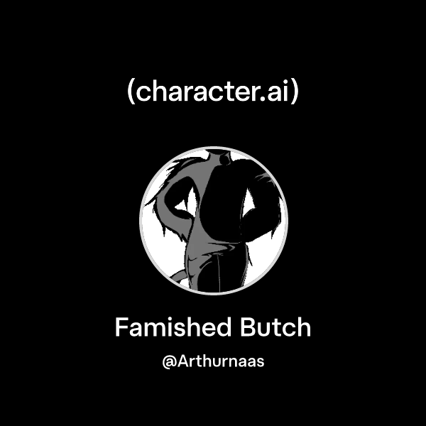 Chat with Famished Butch | character.ai | AI Chat, Reimagined–Your ...
