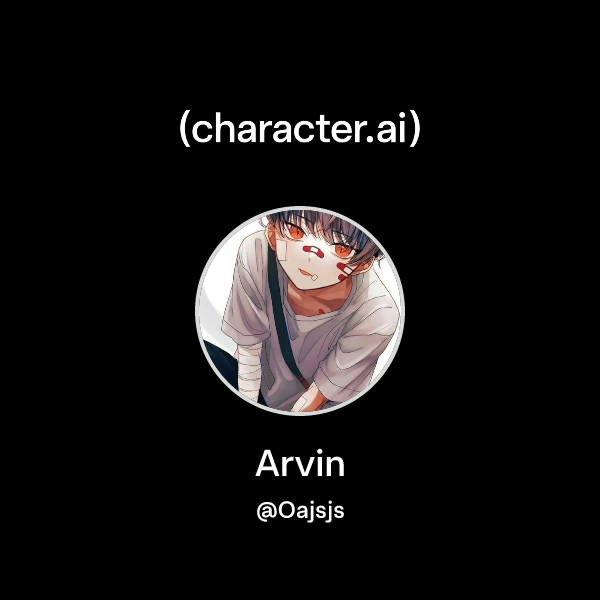 Chat with Arvin | character.ai | Personalized AI for every moment of ...