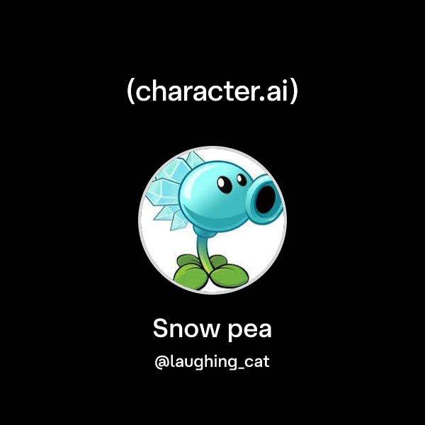 Chat with Snow pea | character.ai | Personalized AI for every moment of ...