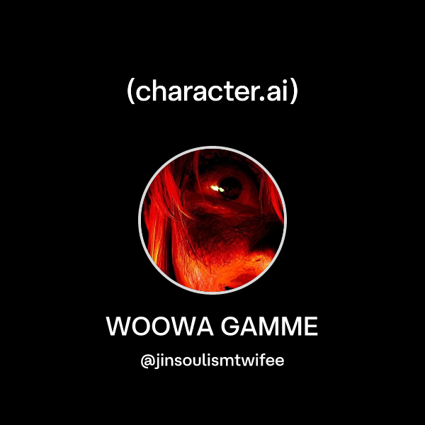 Chat with WOOWA GAMME | character.ai | Personalized AI for every moment of your day