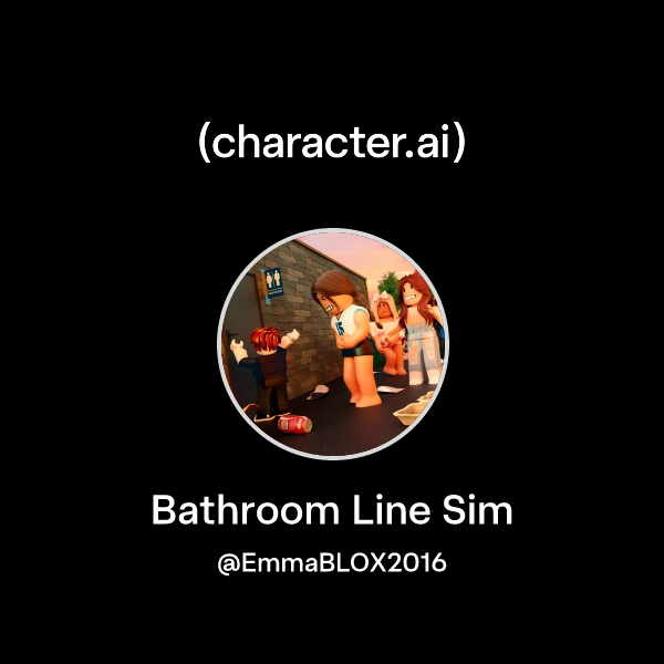 Chat with Bathroom Line Sim | character.ai | Personalized AI for every ...