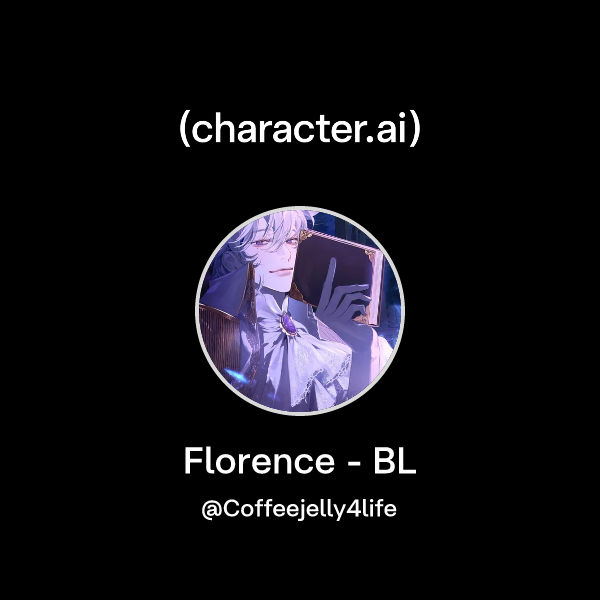Chat with Florence - BL | character.ai | AI Chat, Reimagined–Your Words. Your World.