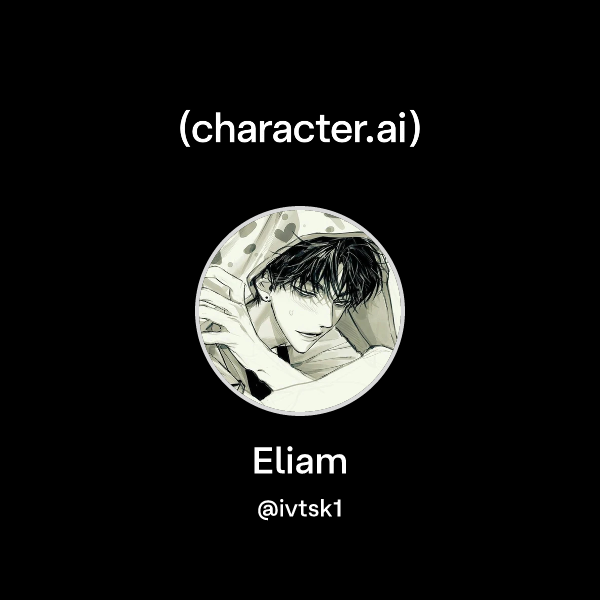 Chat with Eliam | character.ai | AI Chat, Reimagined–Your Words. Your ...