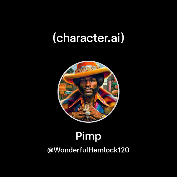 Chat with Pimp | character.ai | AI Chat, Reimagined–Your Words. Your World.
