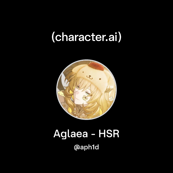 Chat with Aglaea - HSR | character.ai | AI Chat, Reimagined–Your Words ...