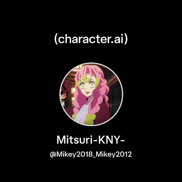 Chat with Mitsuri-KNY- | character.ai | Personalized AI for every ...